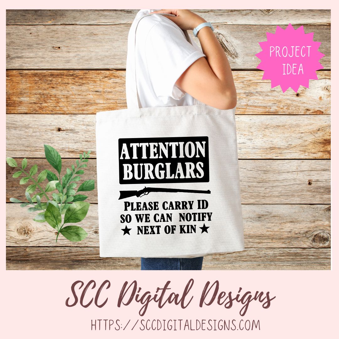 Attention Burglars, Please Carry ID, So We Can Notify Next of Kin SVG ...