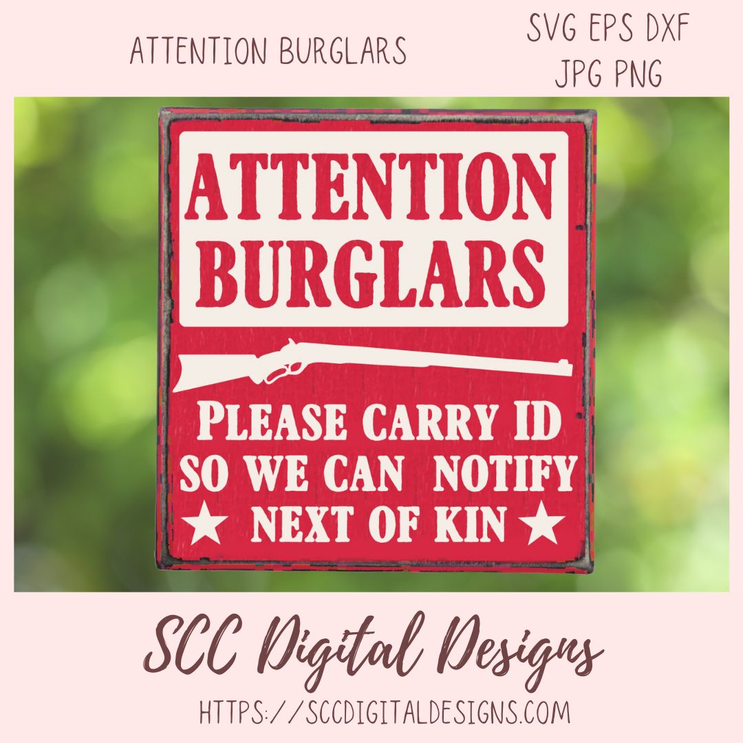 Attention Burglars, Please Carry ID, So We Can Notify Next of Kin SVG ...
